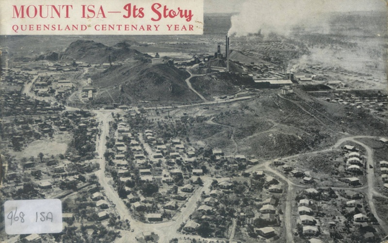 Mount Isa - Its story - Queensland Centenary year; 1959; 72858 | eHive