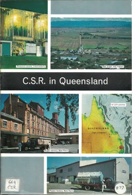 CSR in Queensland.; CSR Limited, Public Affairs Department; 1963; 8168 ...