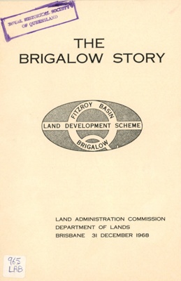 The brigalow story: Fitzroy Basin Brigalow Land Development Scheme ...