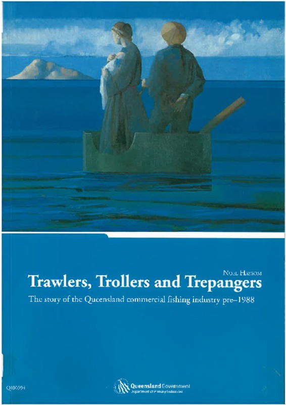 Trawlers, trollers and trepangers: The story of the Queensland ...