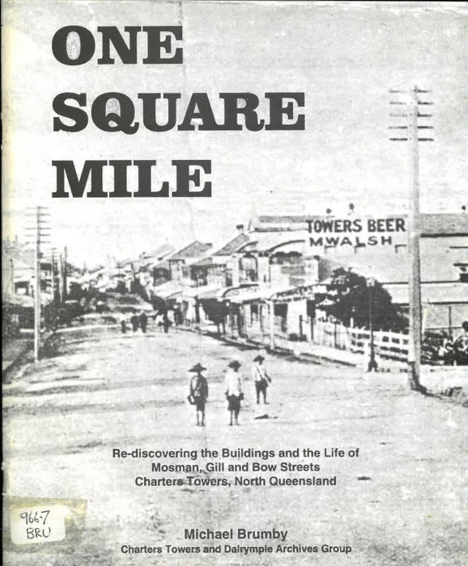 One Square Mile: Charters Towers 1872 - 1977; Brumby, Michael; 1997 ...