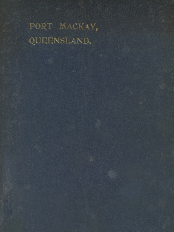 The discovery and settlement of Port Mackay, Queensland: With numerous ...