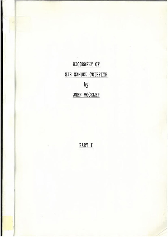 Biography of Sir Samuel Griffith; Vockler, John; 1953; 11128 | eHive