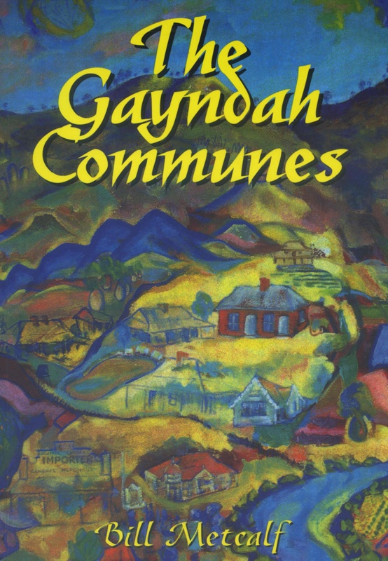 The Gayndah communes: From Aborigines and squatters through communes to ...