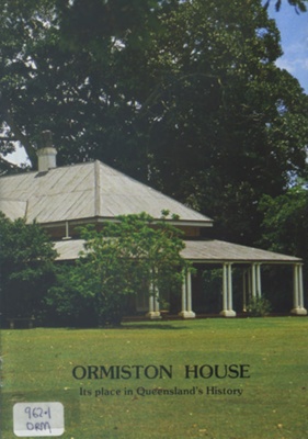 Ormiston House: Its place in Queensland's history; Ormiston House ...
