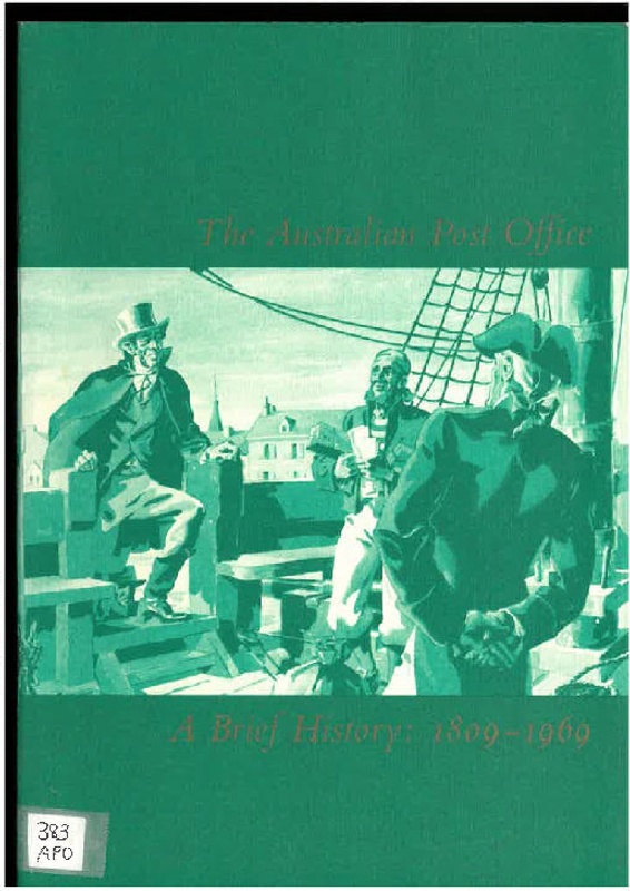 The Australian Post Office: A brief history 1808 - 1969; 1969; 7953 | eHive
