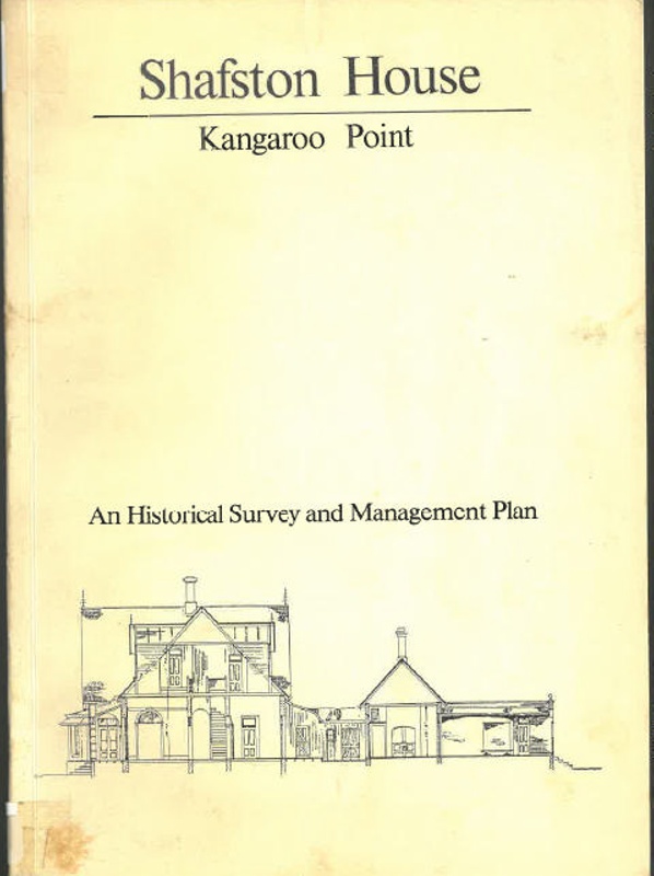 Shafston House, Kangaroo Point: Historical survey and management plan ...