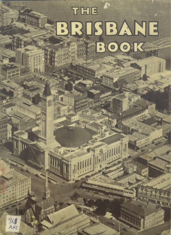 The Brisbane book: Photographs by the Brisbane Courier and the ...