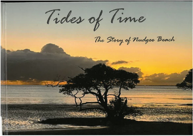 Tides of Time: The Story of Nudgee Beach; Vince, Helen; 2025; 72941 | eHive