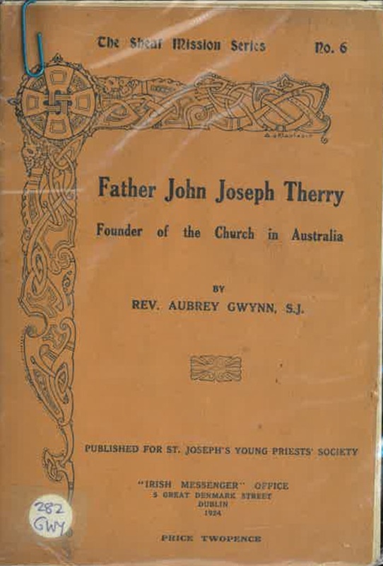 Father John Joseph Therry: Founder of the Church in Australia; Gwynn ...