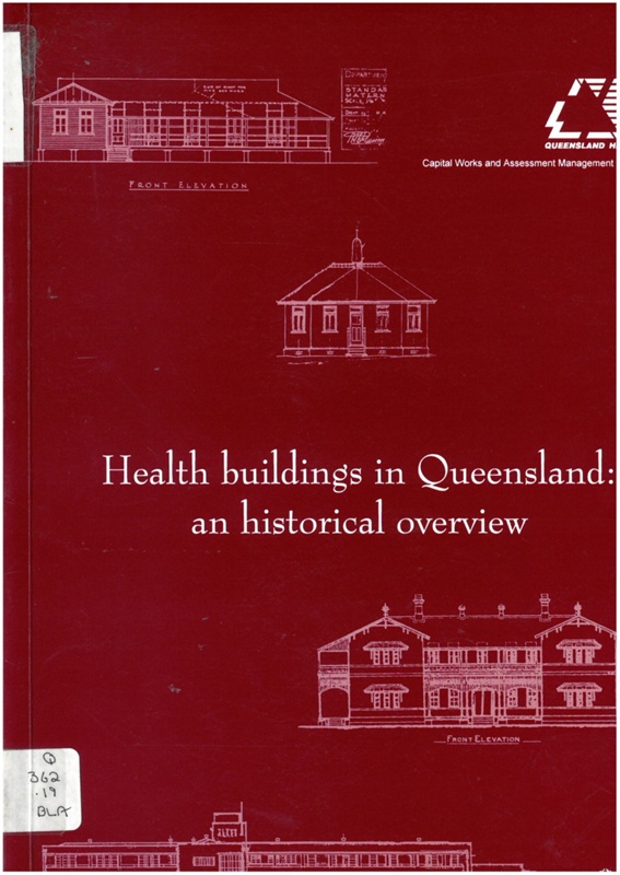 Health Buildings in Queensland: An historical overview; Blake, Thom ...