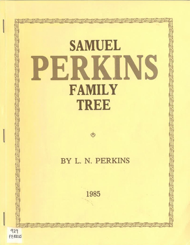 Samuel Perkins Family Tree; Perkins, Lloyd Neville; 1985; 7795 | eHive
