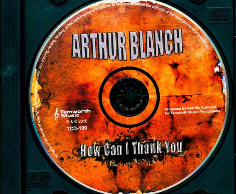CD - Arthur Blanch "How Can I Thank You"; ROD McCORMACK; 2010; ACMF ...