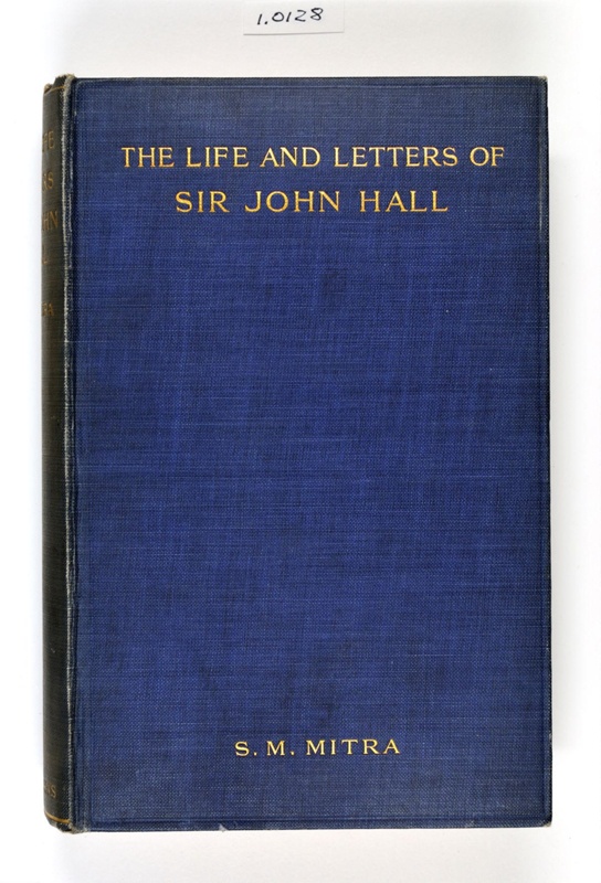 The Life and Letters of Sir John Hall; S. M. Mitra; 1911; 0128 | eHive