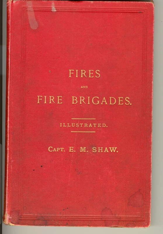 Reference Book, Fires And Fire Brigades; Shaw, Eyre Massey; 1889 ...