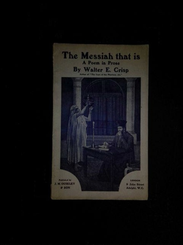 booklet - The Messiah that is - A Poem in Prose; Walter E Crisp; J/83/ ...