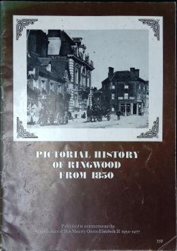 Booklet, Pictorial History of Ringwood from 1850; Pardy and Sons ...