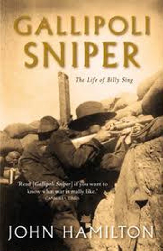 Gallipoli Sniper The Life of Billy Sing; John Hamilton; 9781405038652 ...