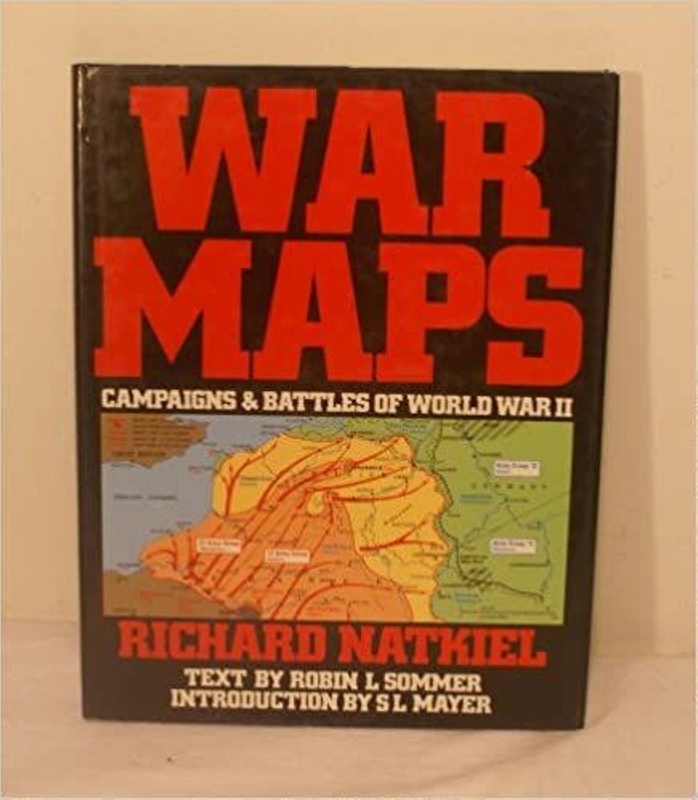 War Maps Campaigns & Battles of WWII; Richard Natkiel; 1870461 10 X ...