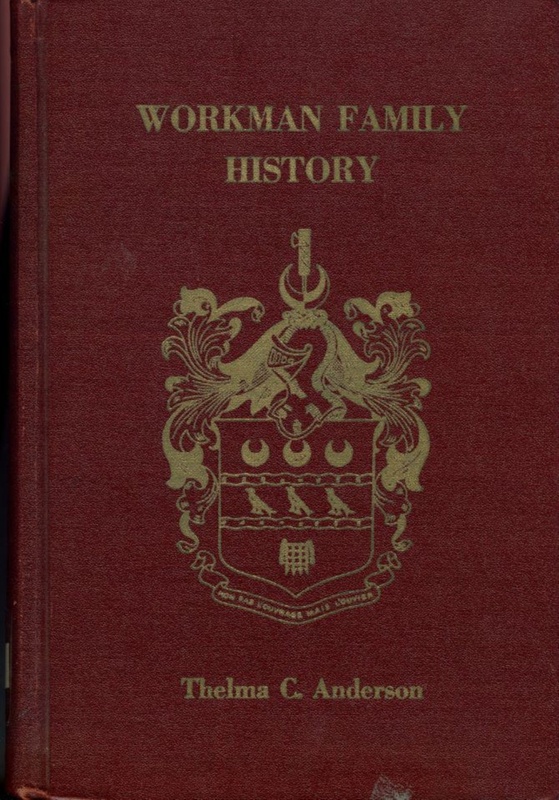 Workman Family History; Thelma C. Anderson; 1962; N/A; GN-10189.001 | eHive