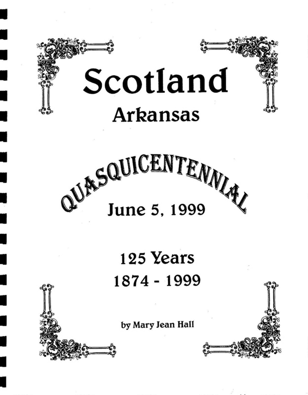 Scotland Arkansas Quasquicentennial 1874 - 1999; Mary Jean Hall; 1999 ...