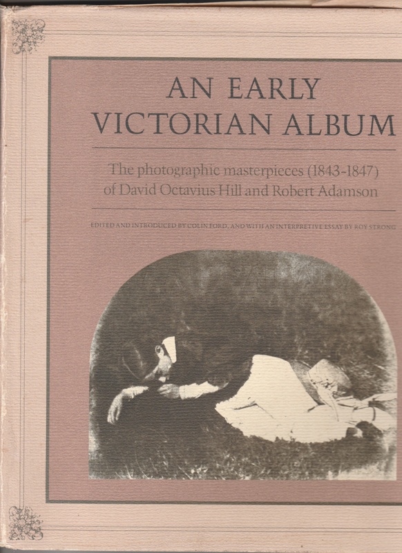 An early Victorian album : the photographic masterpieces (1843-1847) of ...