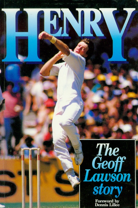 Book: Henry - The Geoff Lawson Story by Geoff Lawson 1993; Geoff Lawson ...