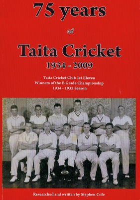 Book: 75 Years of Taita Cricket 1934-2009; Stephen Cole; 2009; 2010.1.1 ...