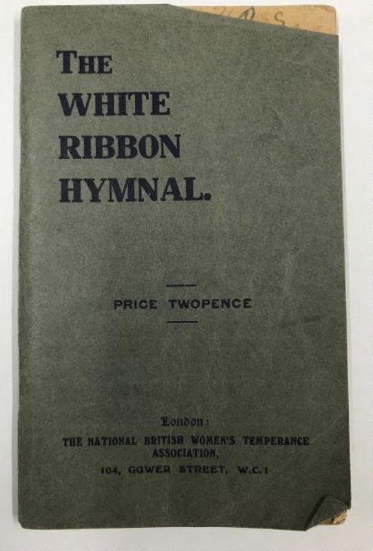 Book, Temperance. The White Ribbon Hymnal; The National British Women’s ...