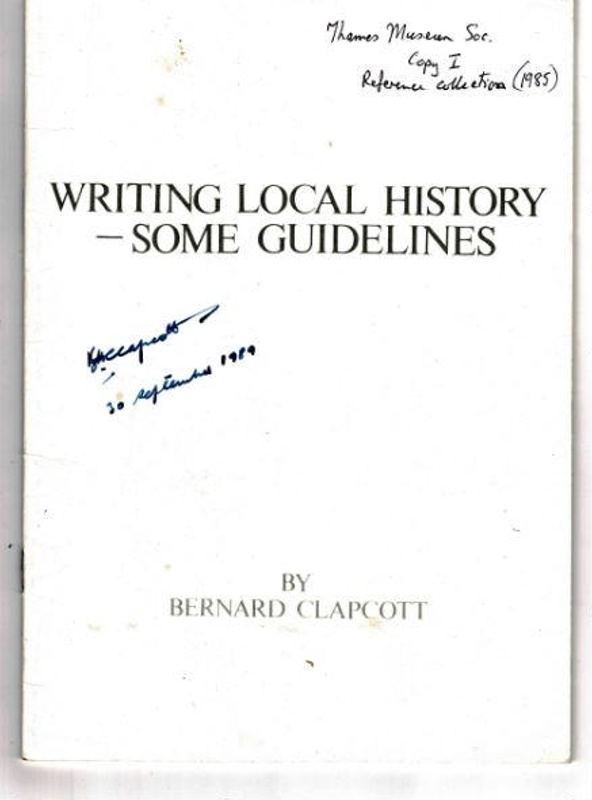 Book, Writing Local History; Bernard Clapcott; 1985; ISBN 0-9597781-0-1 ...
