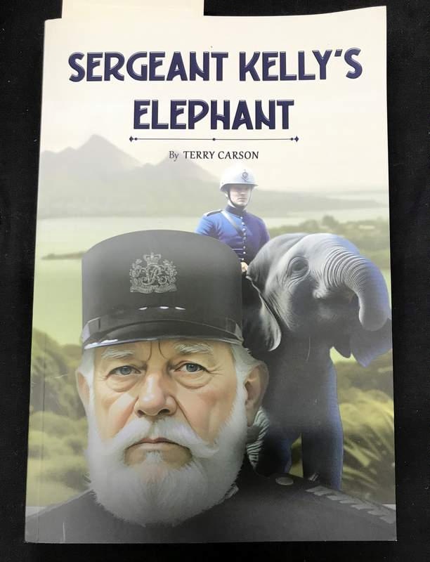 Book, Sergeant Kelly’s Elephant; Terry Carson; 2024; 978-0-473-715550-2; 2025.01... | eHive