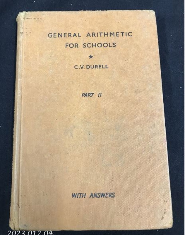 Book, General Arithmetic For Schools; Clement V Durell; 1956; 2023.012. ...