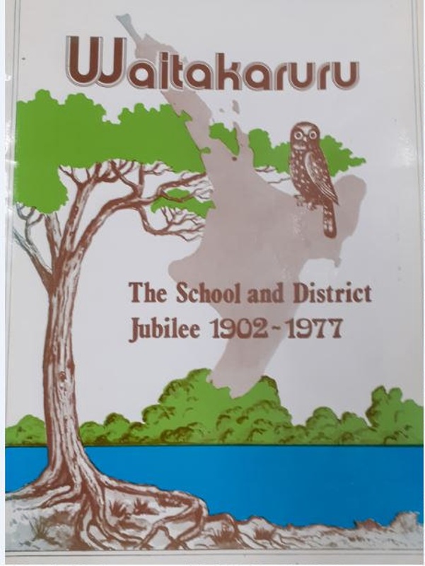 Book, Waitakaruru The School and District Jubilee; Waitakaruru School ...