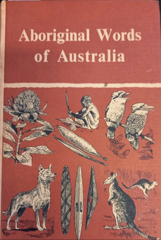 ABORIGINAL WORDS OF AUSTRALIA; E H Papps; LIB.1495 | eHive