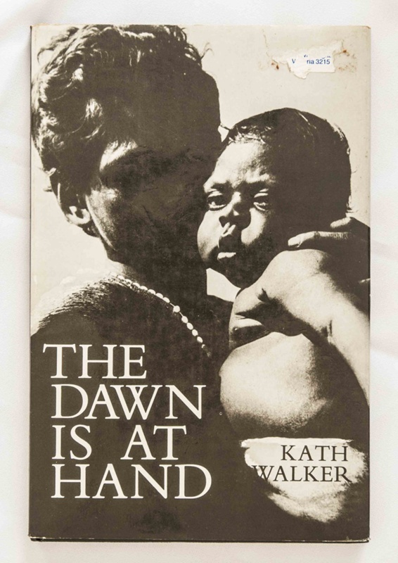 The Dawn is at Hand Poems ; Kath Walker; 2014.87 | eHive