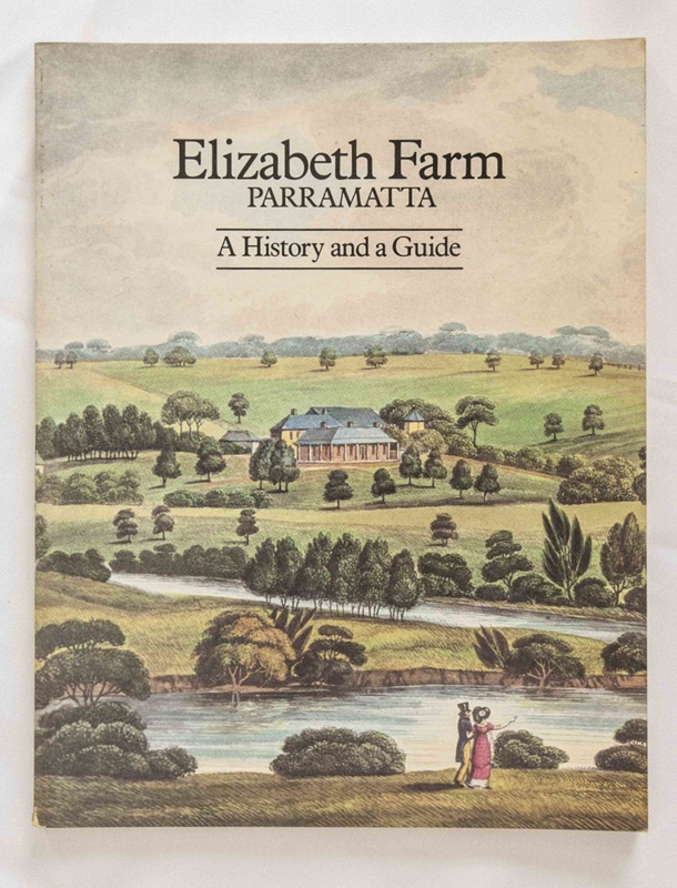Elizabeth Farm, Parramatta: A history and a guide; 2014.96 | eHive