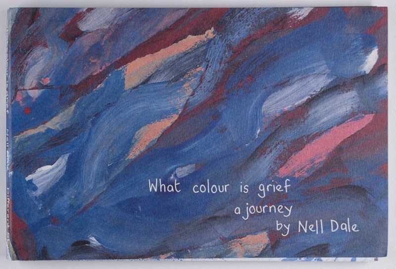What colour is grief : a journey; Dale, Nell; 9780955574801; Z232.5 ...