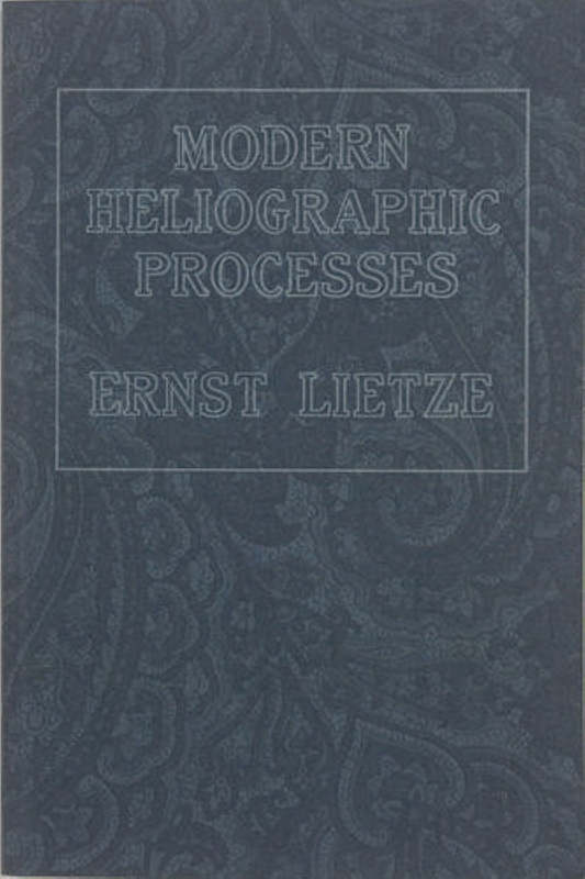 Modern heliographic processes; Lietze, Ernst; 0 89822 001 7; Z232.5 ...
