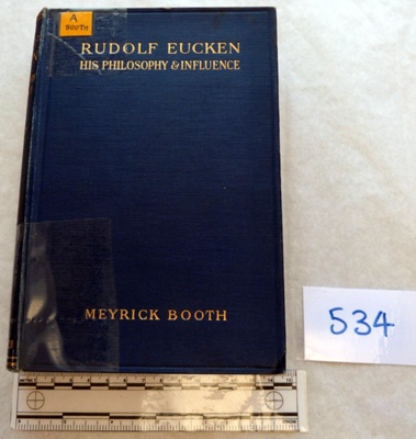 Rudolf Eucken: his philosophy and influence, by Meyrick Booth; Meyrick ...