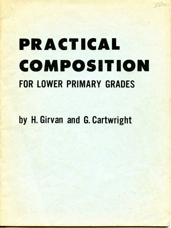 Practical Composition for Lower primary Grades; H. Girvan and G ...