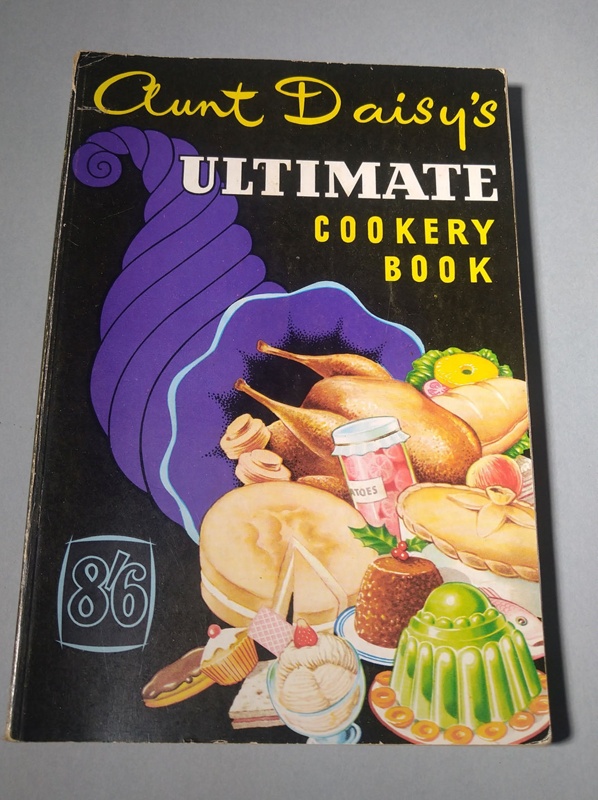 Book: Aunt Daisy's Ultimate Cookery Book; Whitcombe & Tombs Ltd; 1959 ...
