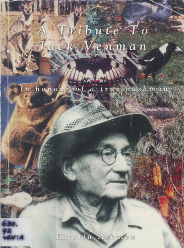 A Tribute to Jack Venman : In honour of a true bushman; Ashman, Kirstin ...