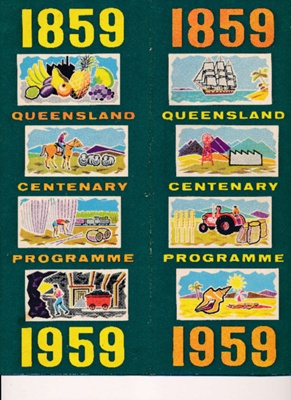 Queensland Centenary Programme 1859-1959; Queensland Centenary ...