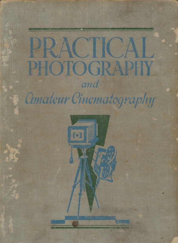 Practical photography and amateur cinematography : an up-to-date work ...
