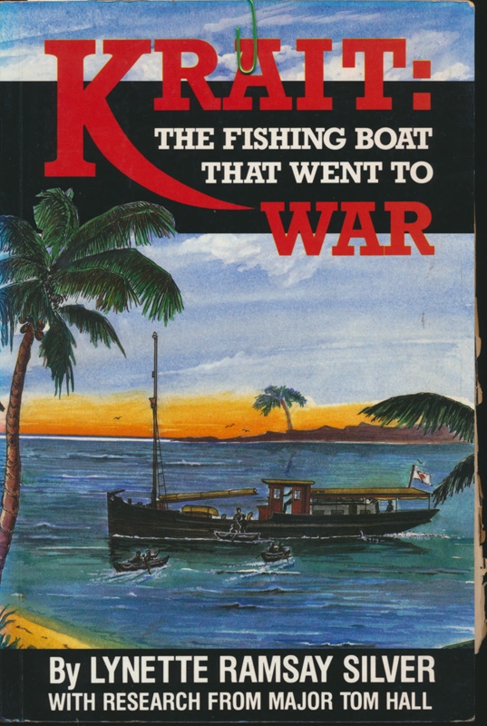 Krait: the fishing boat that went to war; Silver, Lynette Ramsay ...