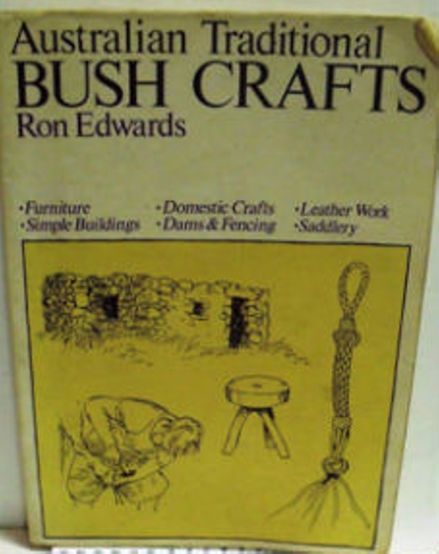 Australian traditional bush crafts; Edwards, Ron; 1975; 0701806810 ...