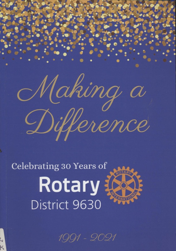 Making a difference 30 years of Rotary District 9630; Crawfoot, Roger ...