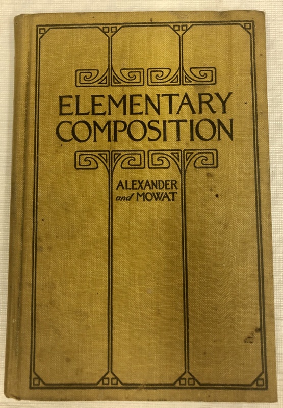 Elementary Composition by W. J. Alexander, Ph.D. and A Mowat, B.A.; W ...