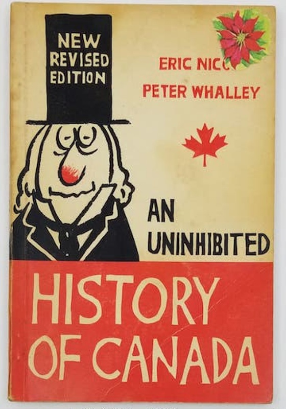 An Uninhibited History of Canada; Eric Nicol; 1965; 022.0002.0001 | eHive
