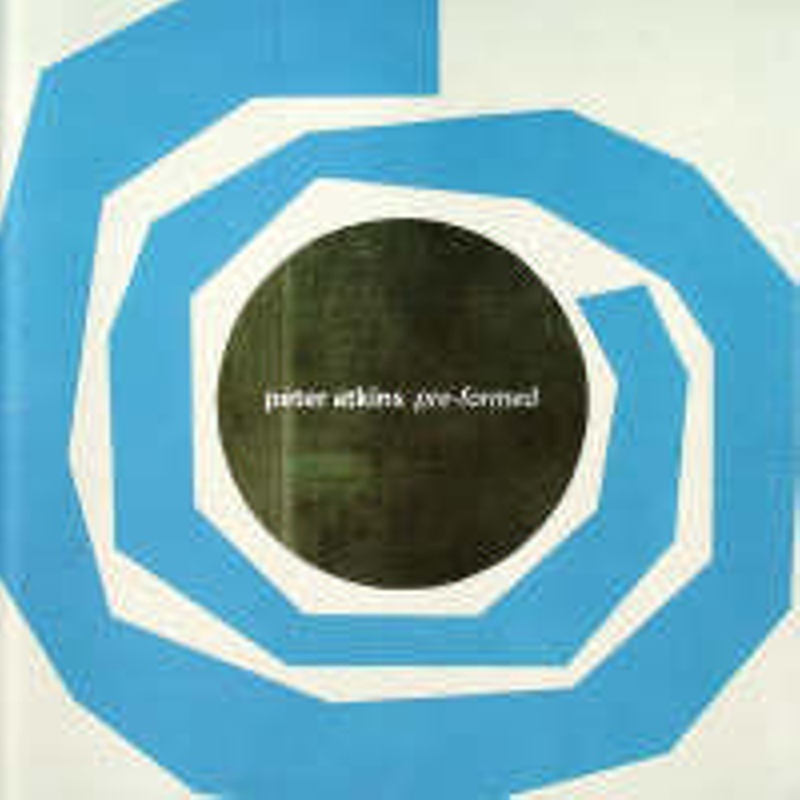 Peter Atkins : pre-formed.; Atkins, Peter, 1963-; 9780646486581; 2502 ...